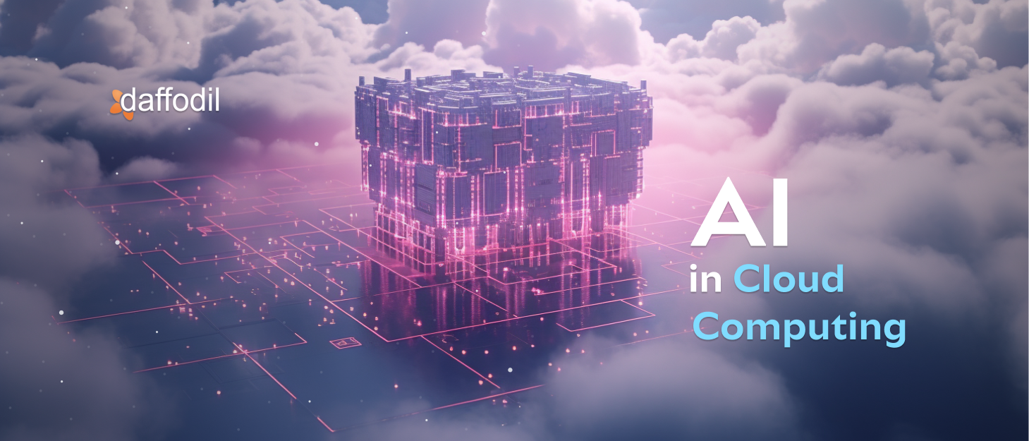 7 Ways AI in Cloud Computing can Empower Your Enterprise 7 Ways AI in Cloud Computing can Empower Your Enterprise
